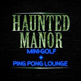 Haunted Manor: Mini-Golf & Ping Pong Lounge